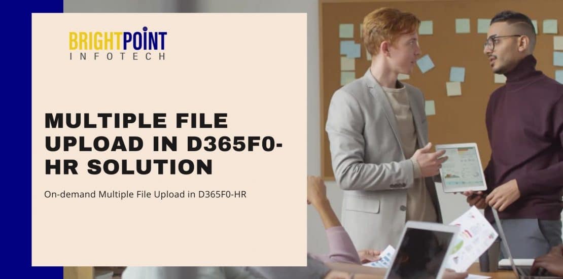 How To Upload Multiple Documents In D365FO HR Solution From Brightpoint Infotech
